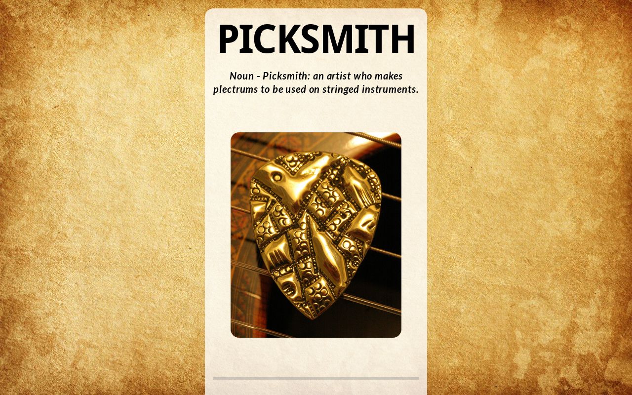 Picksmith : Picksmithing is an ancient folk art and musical heritage.